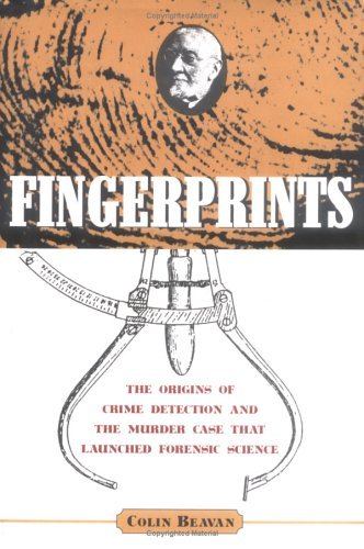 Fingerprints: The Origins of Crime Detection and the Murder Case That ...