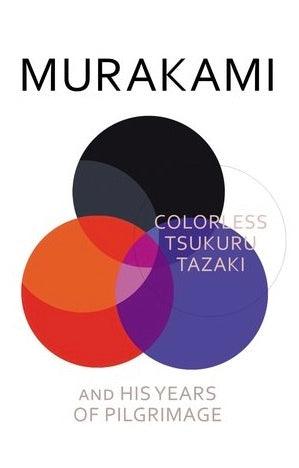 Colorless Tsukuru Tazaki and His Years of Pilgrimage (Hardcover) by ...