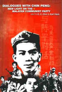 Dialogues with Chin Peng : New Light on the Malayan Communist Party ...