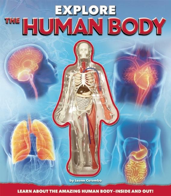 Explore the Human Body by Luann Colombo - Thryft Asia