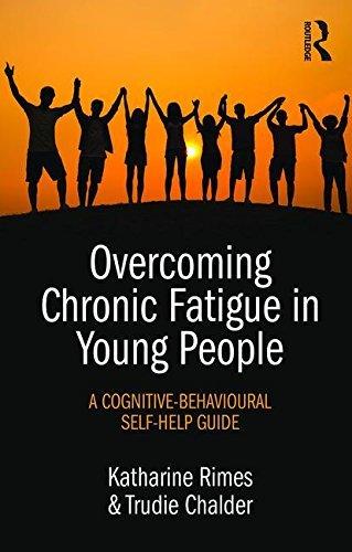Overcoming Chronic Fatigue In Young People - A Cognitive-Behavioural ...