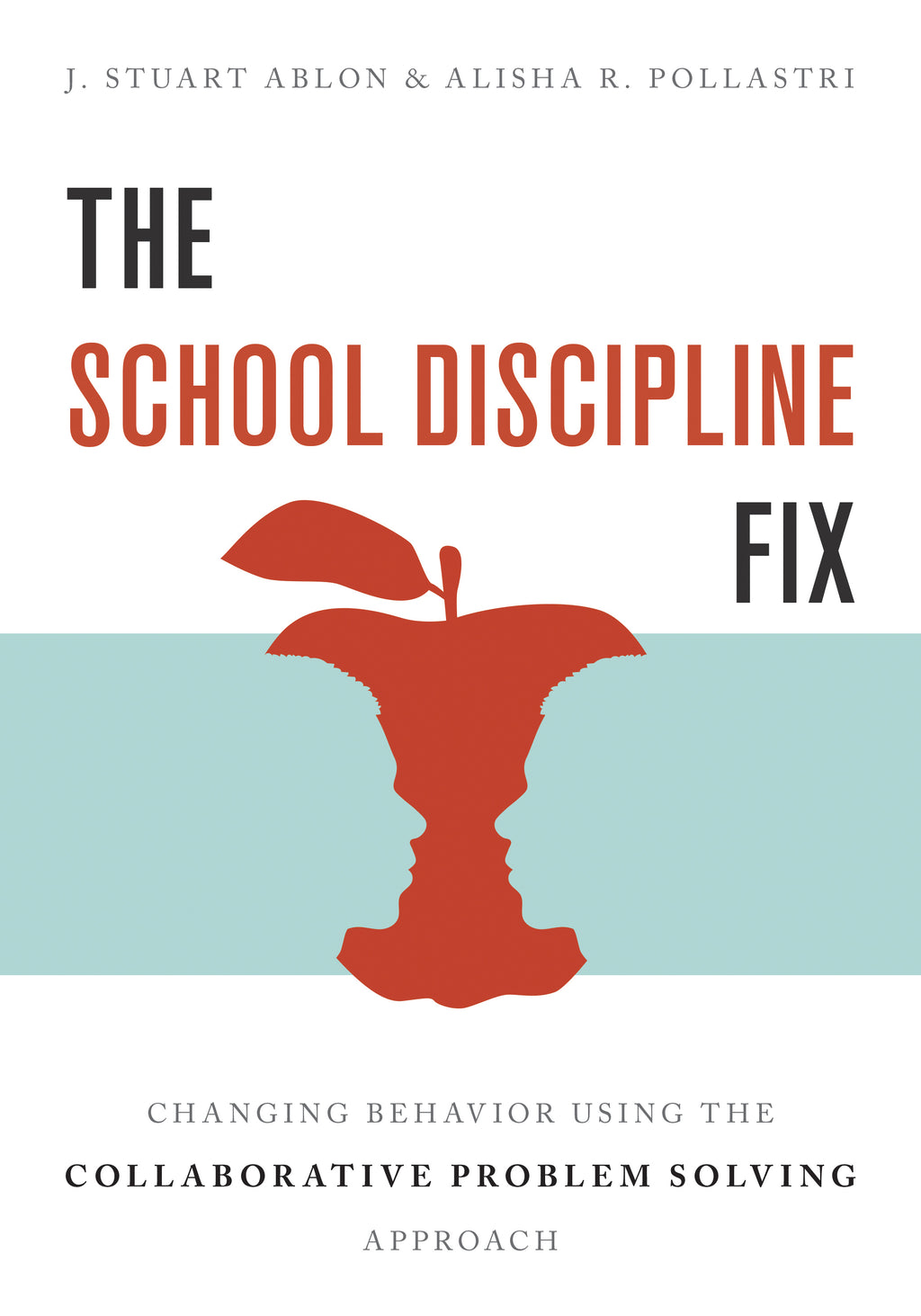 The School Discipline Fix - Changing Behavior Using the Collaborative ...