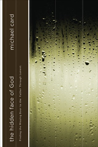 The Hidden Face of God: Finding the Missing Door to the Father Through ...