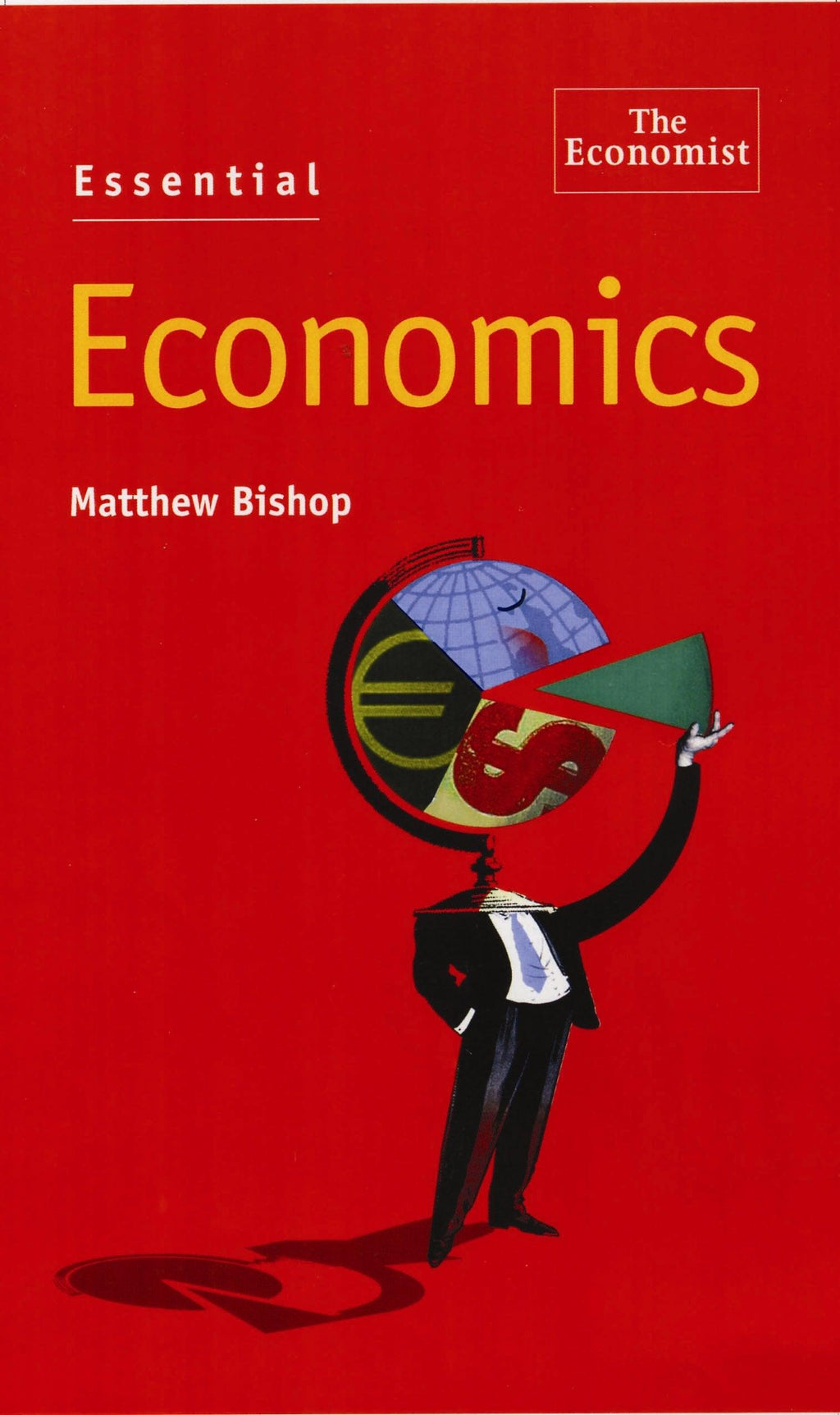 Essential Economics - An A To Z Guide by Matthew Bishop - Thryft Asia