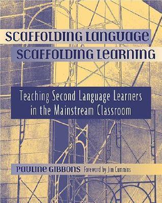 Scaffolding Language, Scaffolding Learning : Teaching Second Language ...